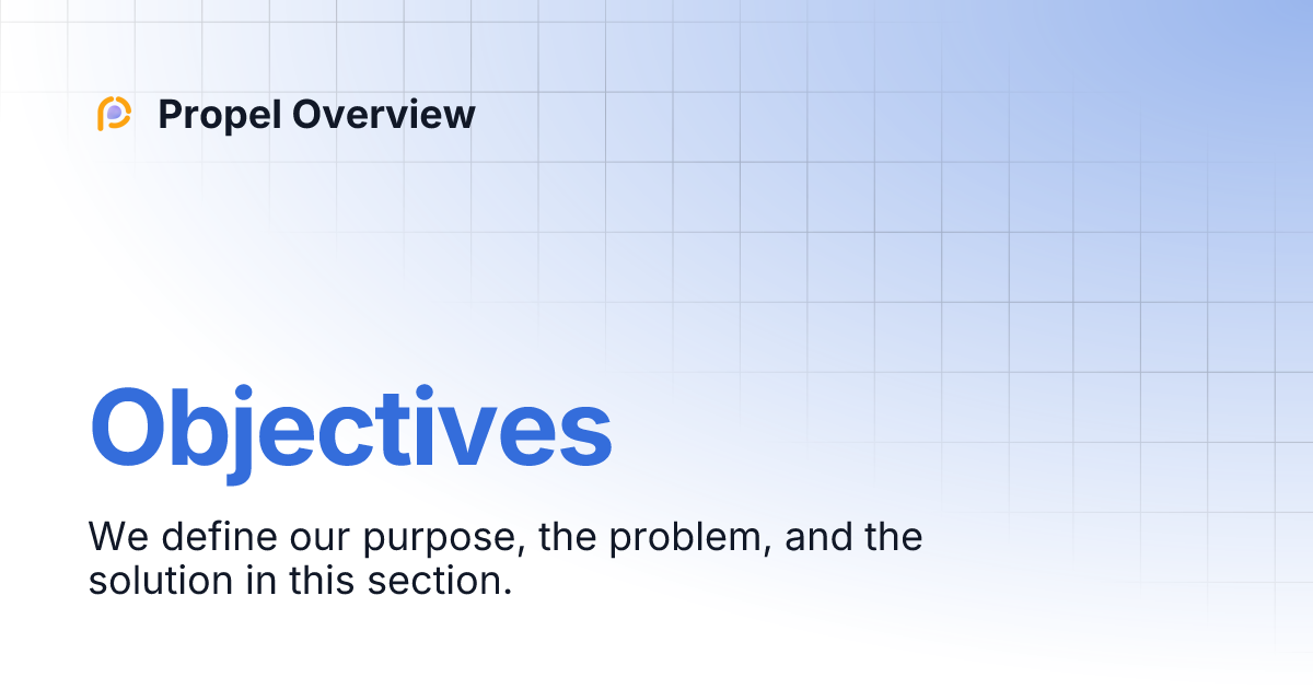 Objectives | Propel Overview